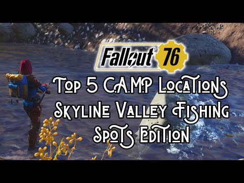 TOURING THE APOCALYPSE: 5 SKYLINE VALLEY FISHING SPOT CAMP LOCATIONS IN FALLOUT 76!