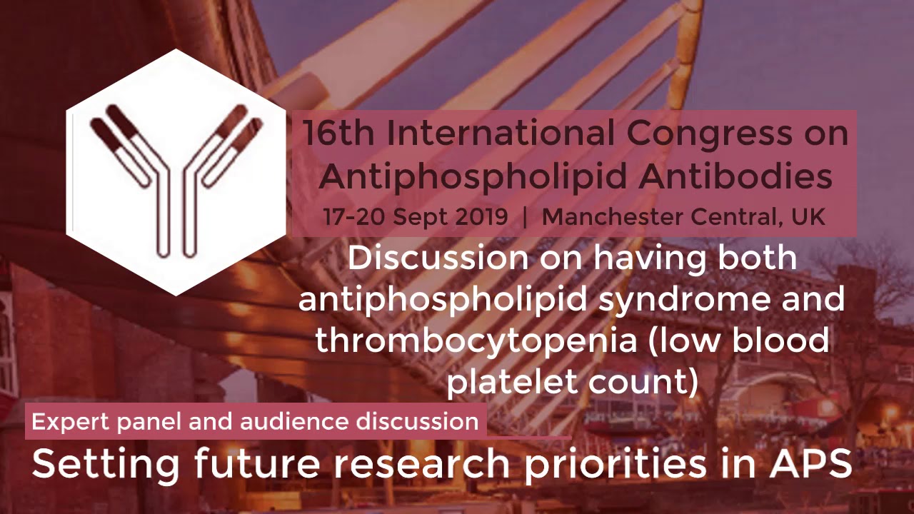 2019 APS Patients Day Part 26 Having both APS and thrombocytopenia - low blood platelet count