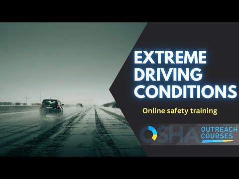 Extreme Driving Conditions | Online safety training | OSHA Outreach Courses