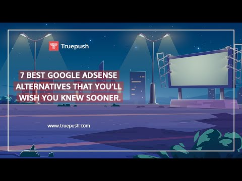 7 Best Google Adsense Alternatives that you’ll wish you knew sooner
