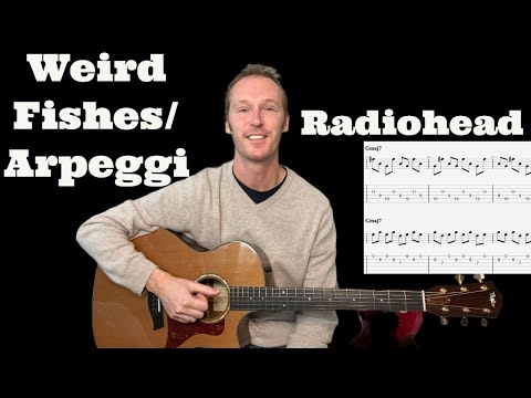 Weird Fishes - Radiohead | Breakdown + Guitar Tab