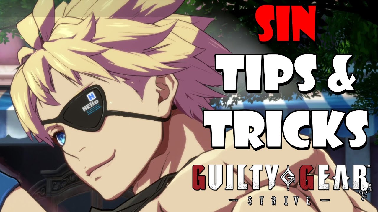 Guilty Gear Strive - Sin Tips & Tricks Guide