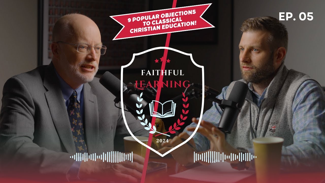 9 Popular ObjectionsTo Classical Christian Education! With David Goodwin (Ep: 05)