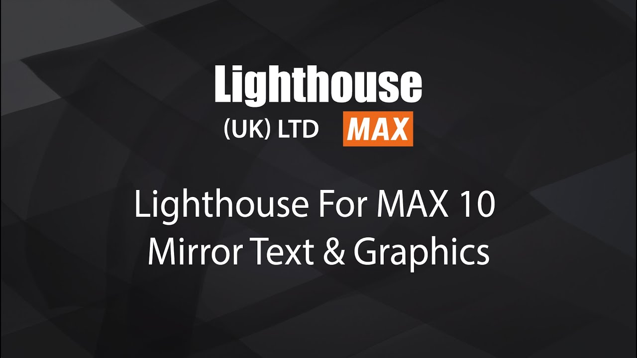 Lighthouse For MAX 10 Mirror Text & Graphics