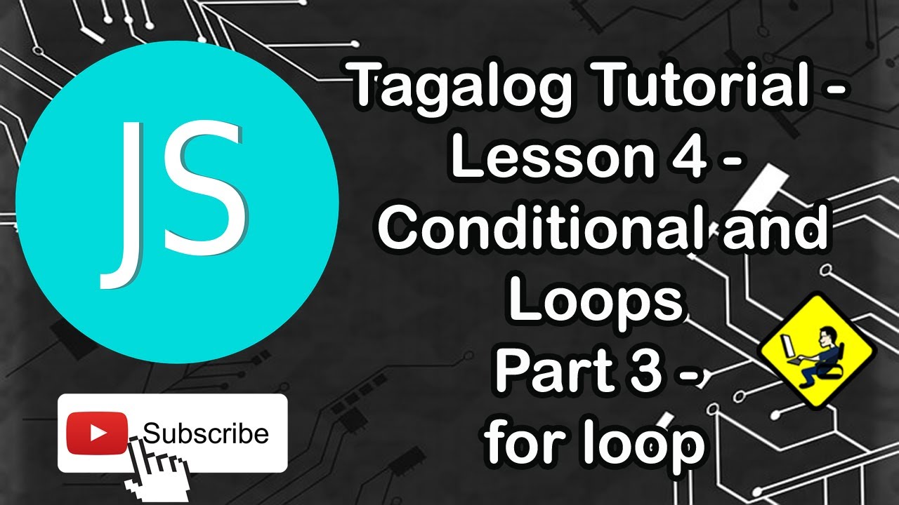 JavaScript Tagalog Tutorial - Lesson 4 - Conditional and Loops - Part3 - for loop