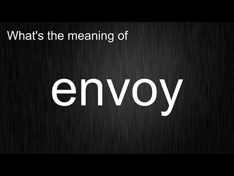 What's the meaning of "envoy", How to pronounce envoy?