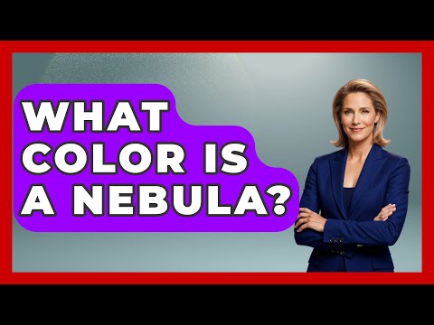 What Color Is A Nebula? - Physics Frontier