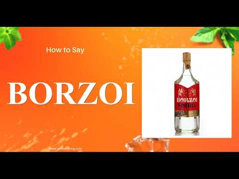 How to Say Borzoi (vodka) In British English