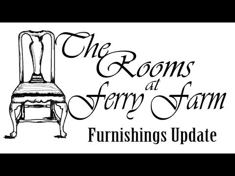 Video: The Rooms at Ferry Farm – A Furnishings Update | Lives & Legacies