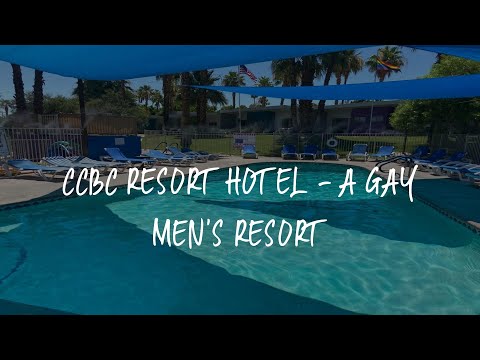 CCBC Resort Hotel - A Gay Men's Resort Review - Cathedral City , United States of America