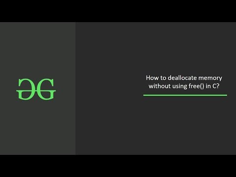 Learn How to deallocate memory without using free in C | GeeksforGeeks - Mind Luster