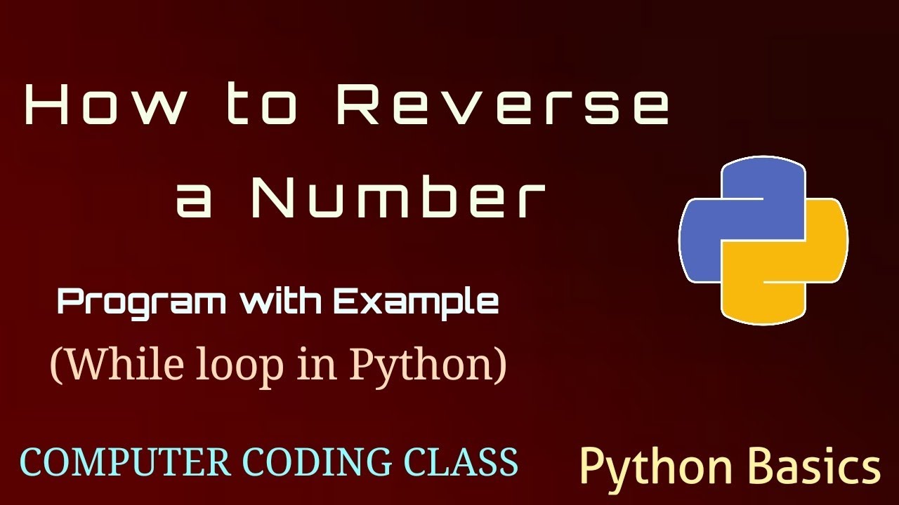 How to Reverse a Number in Python, Python Reverse an Integer, Program in Python to Reverse a Number