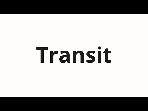 How to pronounce Transit