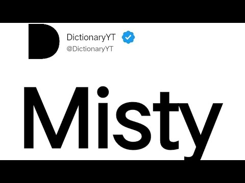 Misty Meaning in English