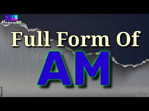 Full Form of AM | AM full form | AM means | AM Stands for | AM का फुल फॉर्म | What is AM | #Mazaa108