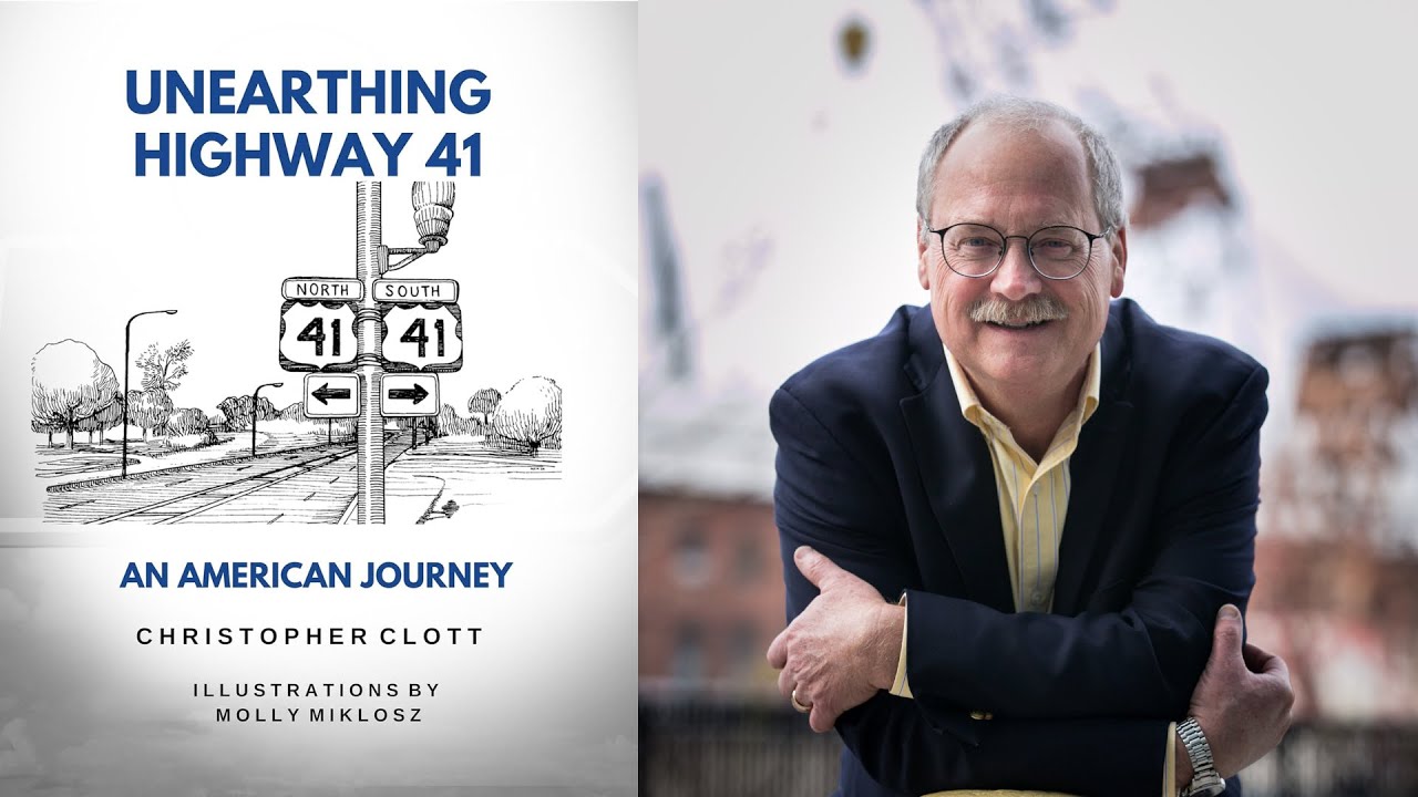 Christopher Clott: Unearthing Highway 41 An American Journey