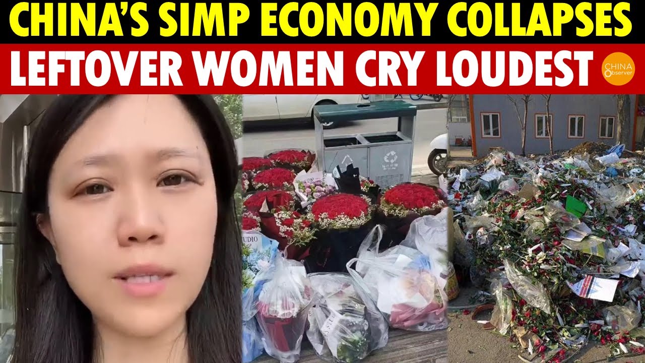 China’s Simp Economy Collapses: Leftover and Gold-Digging Women Cry ...