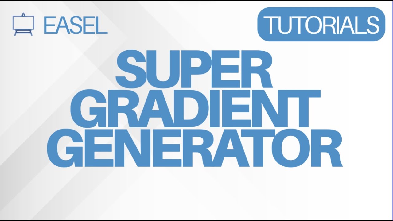 Easel Software Tutorial: Super Gradient Generator