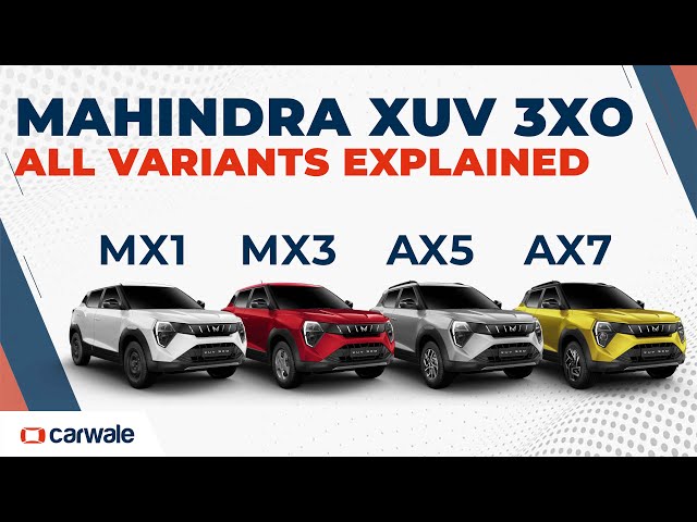 Mahindra XUV 3XO All Variants Explained | MX1, MX2, MX3, AX5, AX7, AX7 ...