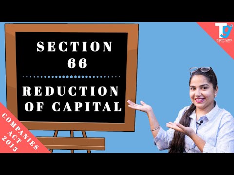 SECTION 66 REDUCTION OF CAPITAL || COMPANIES ACT 2013 || THEORY GURU || PROF. RASPREET KAUR
