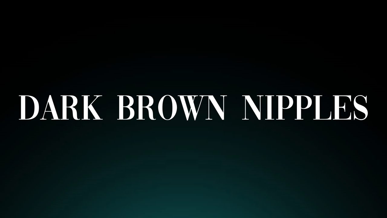 Learn How to Pronounce 'Dark Brown Nipples'! Correctly