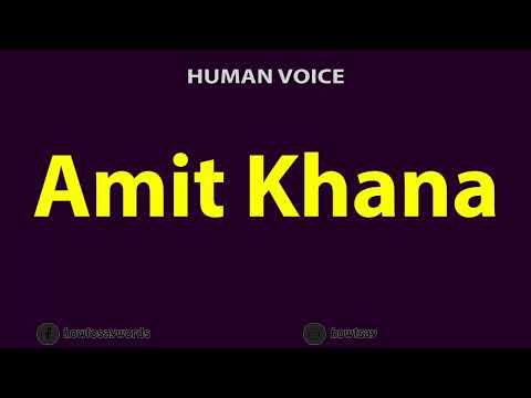 How to Pronounce Amit Khana