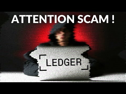 LEDGER : Attention au SCAM ! (Arnaque en Cours)