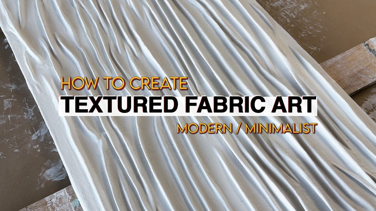 How to create textured fabric art | Modern and Minimalist