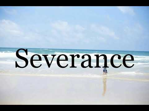 How To Pronounce Severance🌈🌈🌈🌈🌈🌈Pronunciation Of Severance
