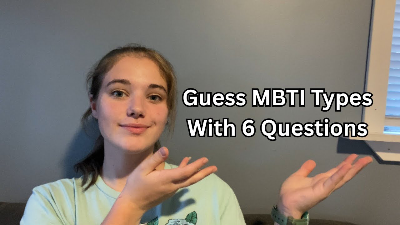 How To Guess Any MBTI Type With 6 Questions 