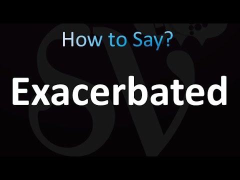 How to Pronounce Exacerbated (Correctly!)