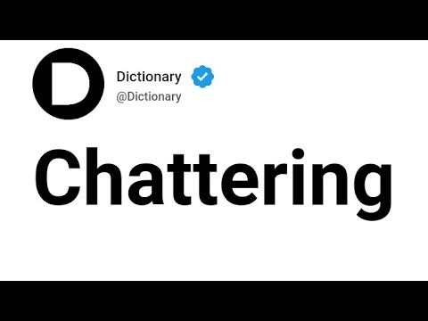 Chattering Meaning In English