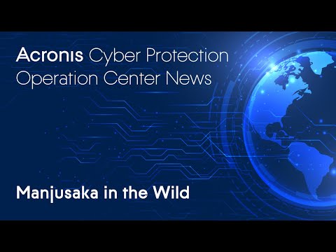 Manjusaka in the Wild | Cyber Protection Operation Center News