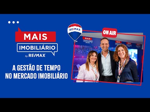 A gestão de tempo no mercado imobiliário | MAIS IMOBILIÁRIO Ep.9