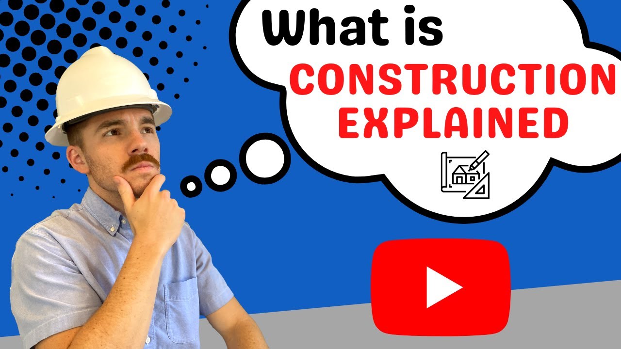What is Construction Explained? | Intro Video