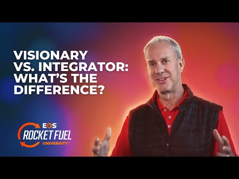 Visionaries and Integrators: What's the Difference?
