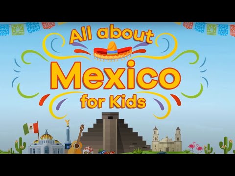 All about Mexico for Kids | Learn fun facts about this cool country!