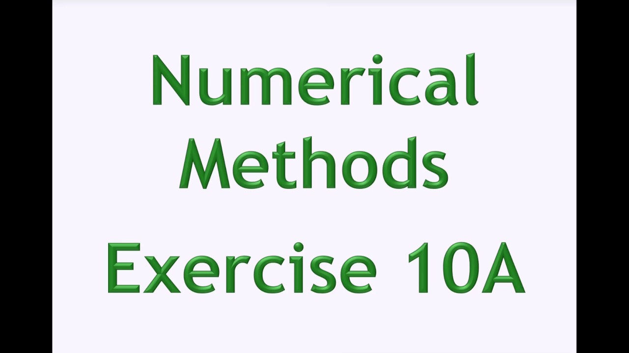 A2 Maths - Pure - Numerical Methods