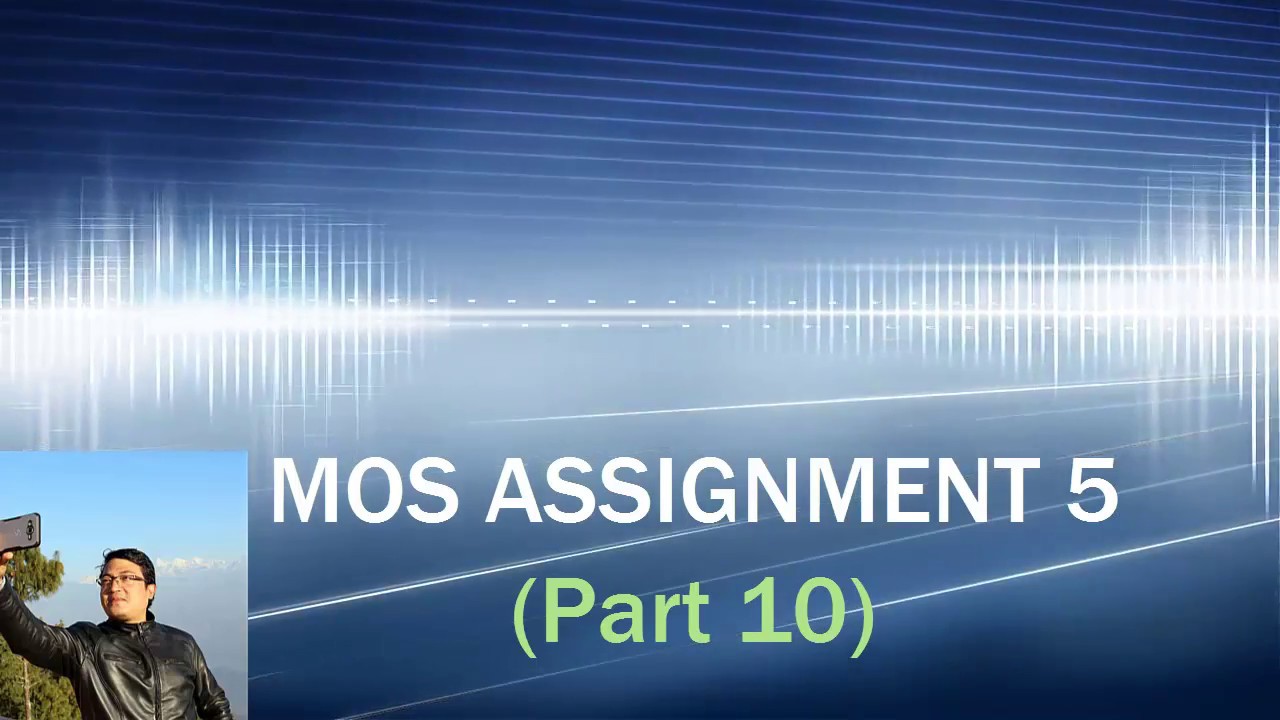 MOS Assignment 5 Part 10 (Final Steps)