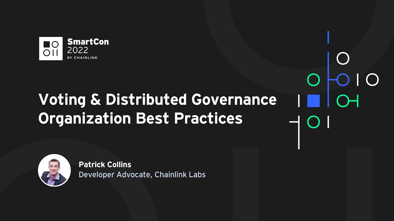 Voting & Distributed Governance Organization Best Practices | Patrick Collins at SmartCon 2022