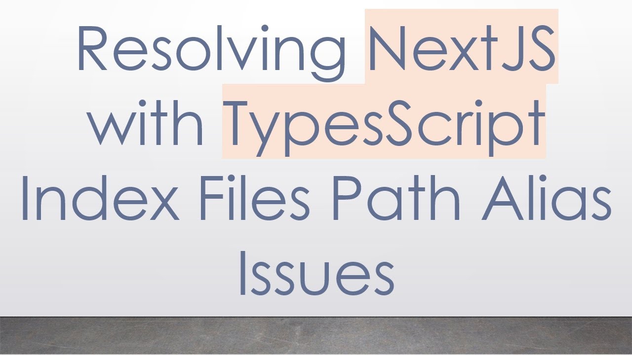 Resolving NextJS with TypesScript Index Files Path Alias Issues
