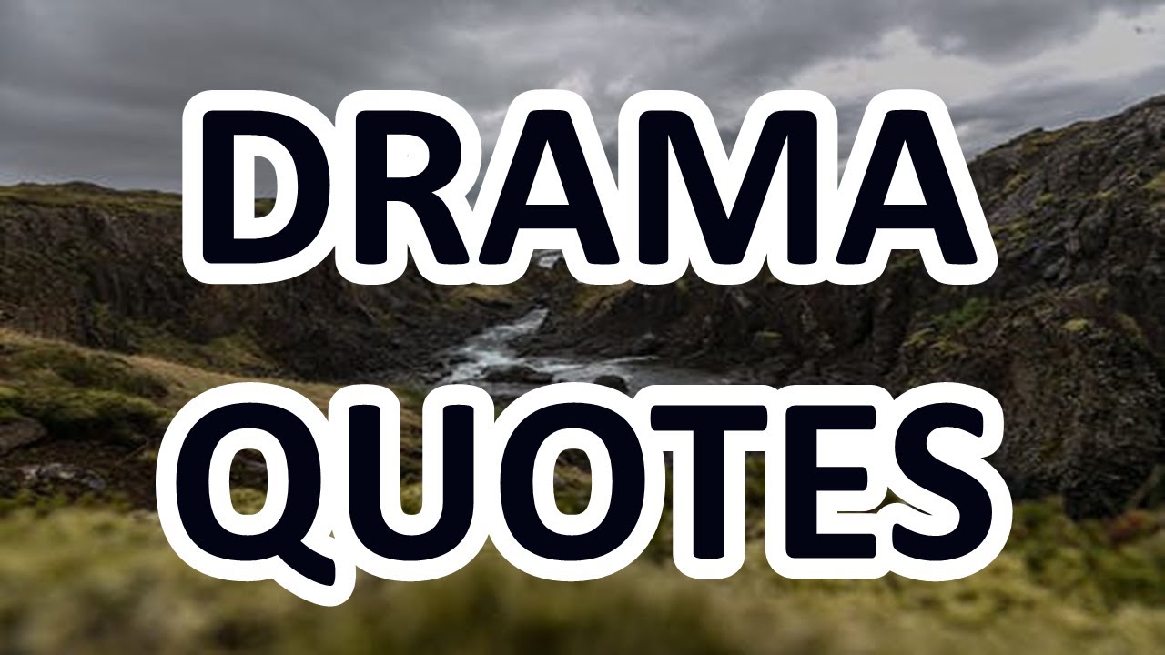 How To Deal With Drama - Motivational Quotes about DRAMA