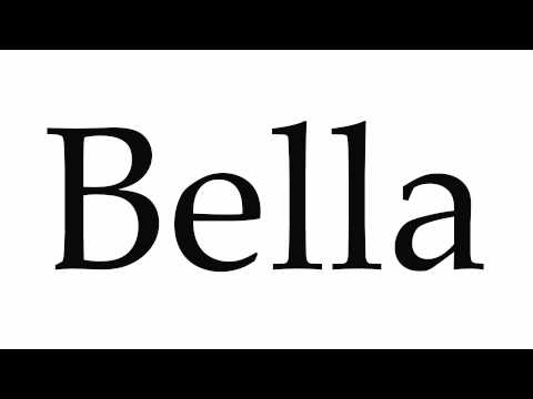 How to Pronounce Bella