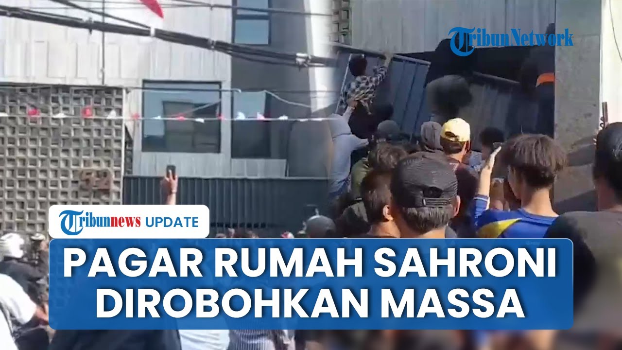 Detik-detik Pagar Rumah Ahmad Sahroni Dirobohkan Massa, Mobil Lexus Dirusak hingga Barang ...