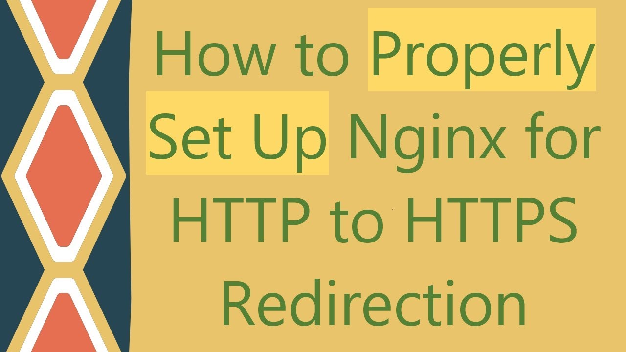 How to Properly Set Up Nginx for HTTP to HTTPS Redirection