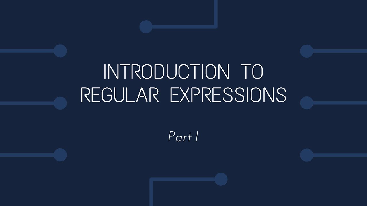 Introduction to Regular Expressions - Part 1