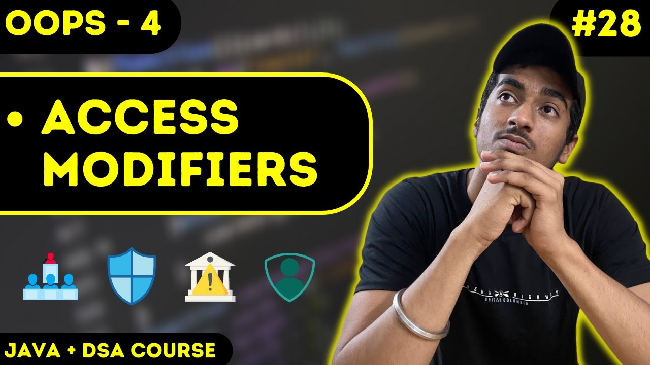 Access Modifiers in JAVA | OOPS-4 | JAVA + DSA COURSE