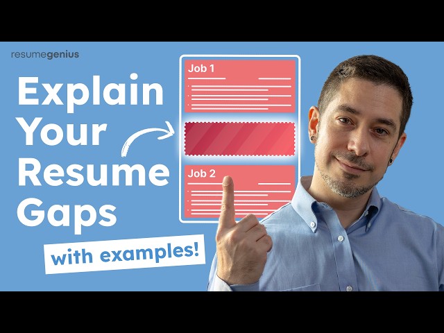 How to Explain Employment Gaps on a Resume (Sample & Tips)