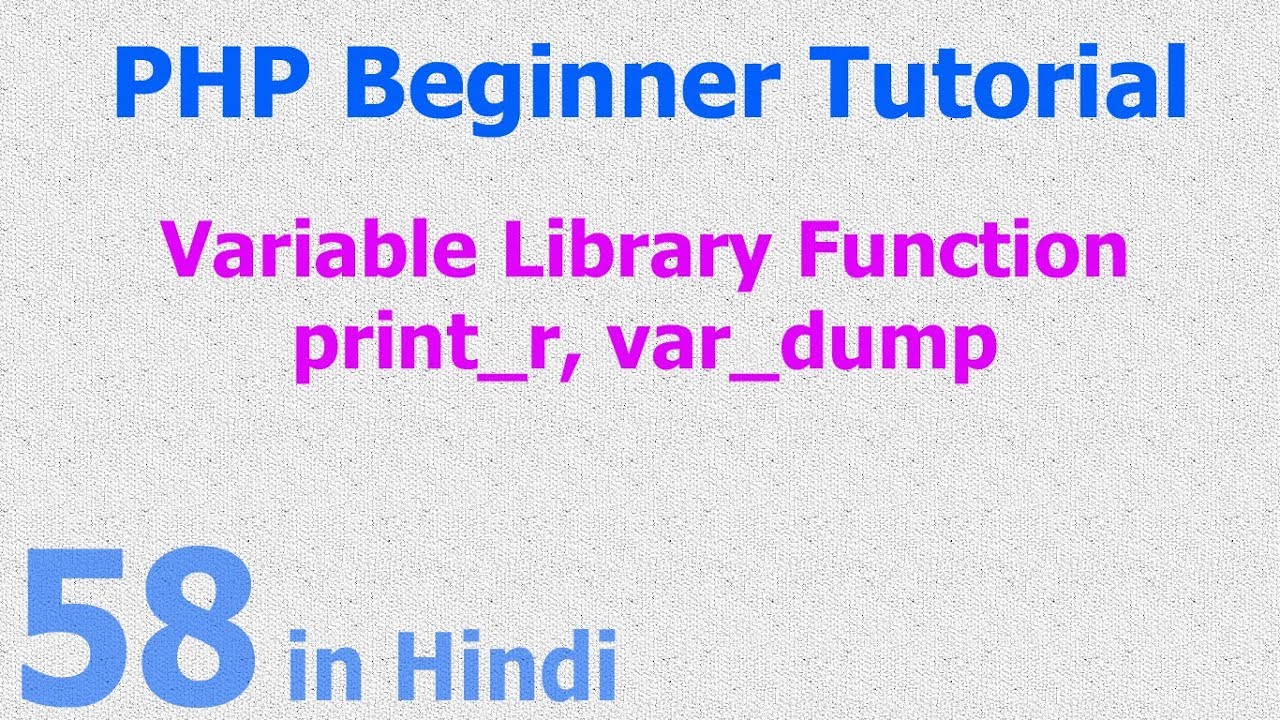 58 - PHP Variable Library Function - print variable details - size, values, length, key