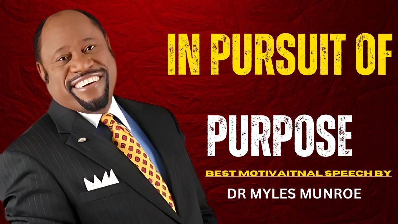 In Pursuit of Purpose : DR MYLES MUNROE